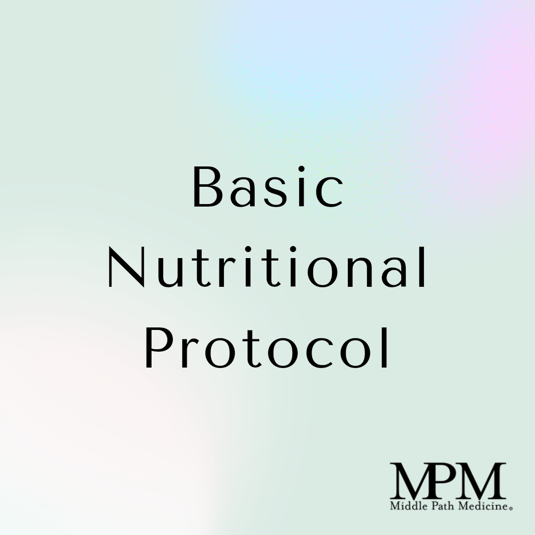 Basic Nutritional Protocol – Middle Path Medicine