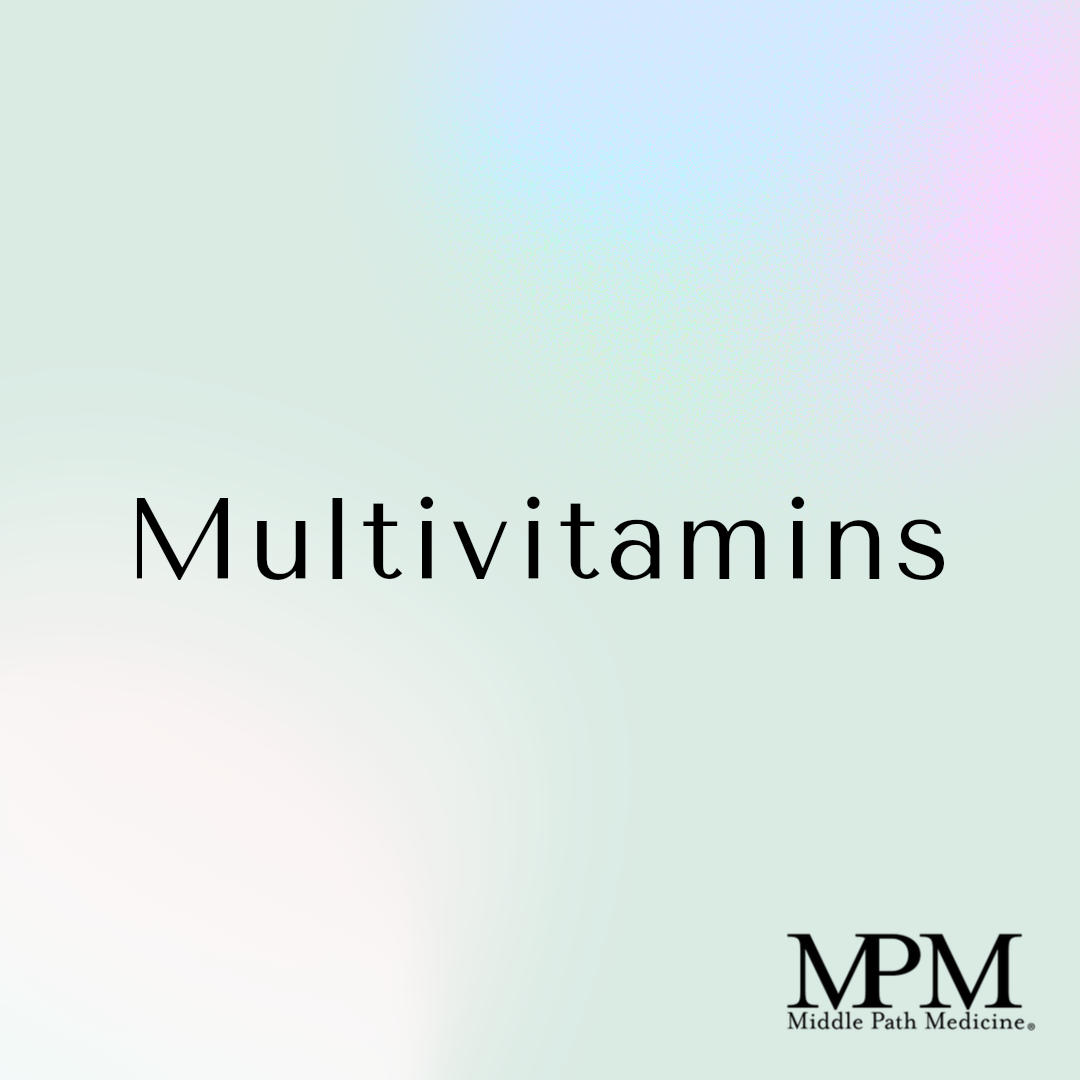 Multivitamins – Middle Path Medicine
